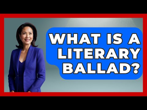 What Is A Literary Ballad? - Tales And Texts