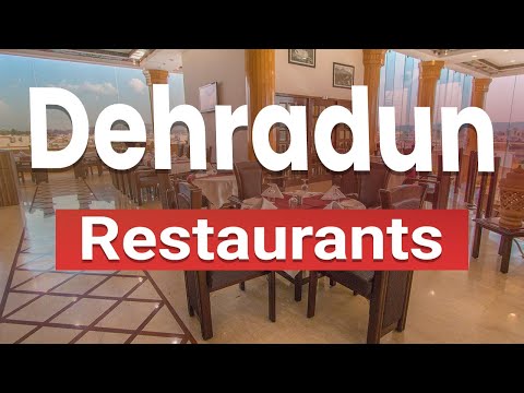 Top 10 Best Restaurants to Visit in Dehradun | India - English