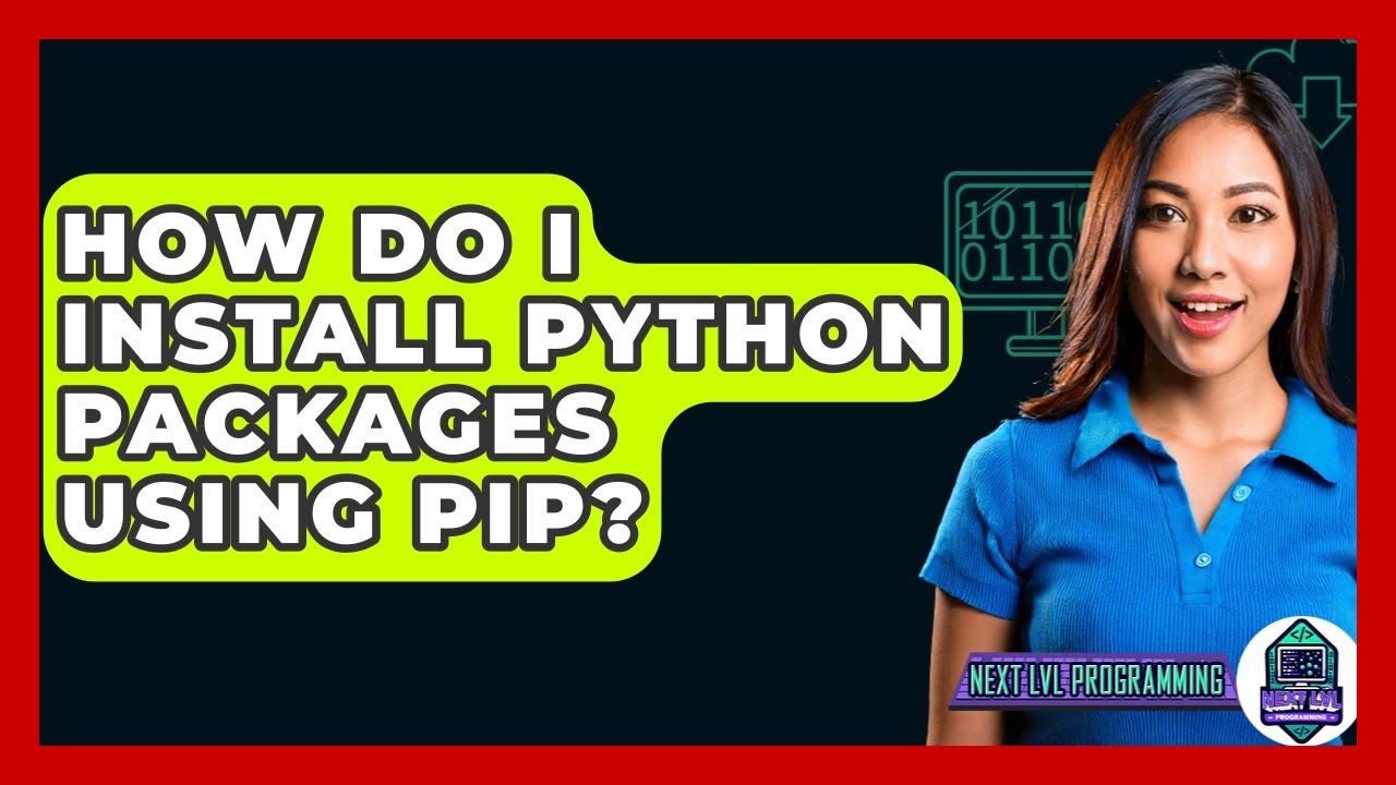 How Do I Install Python Packages Using Pip? - Next LVL Programming