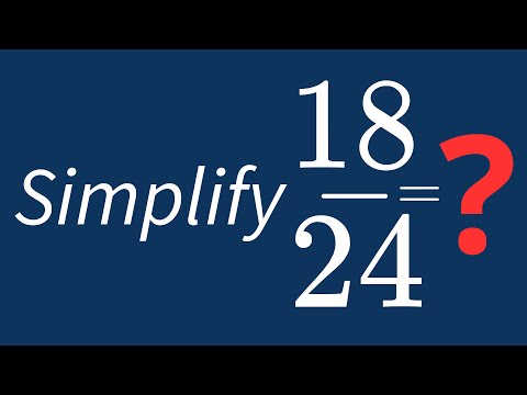 Simplify 18/24 Into Its Simplest Form