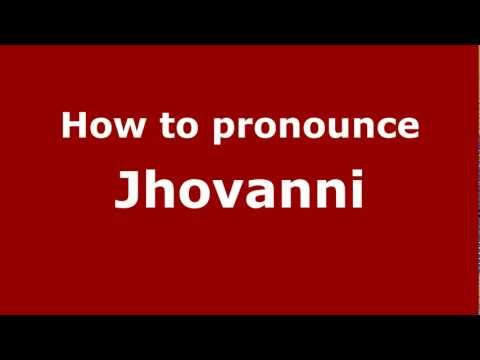 How to Pronounce Jhovanni - PronounceNames.com