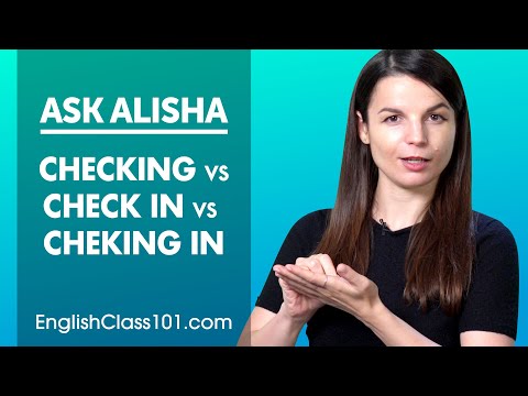 Checking, Check in or Checking in? Perfect English Grammar