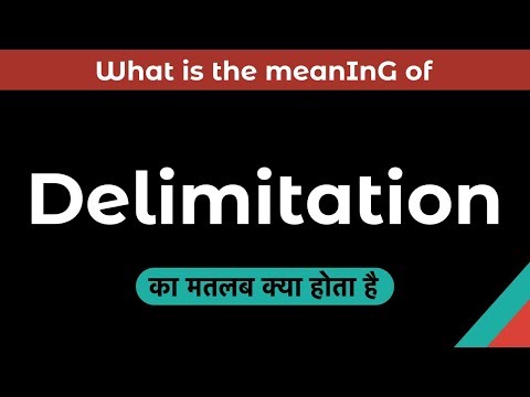 Delimitation का मतलब क्या होता है | What is the meaning of Delimitation in Hindi | Delimitation