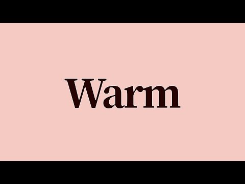 Warm Meaning and Definition