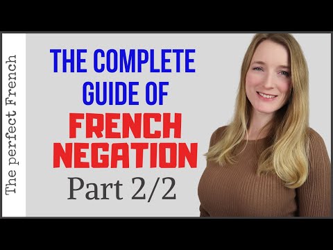 The complete guide of French negation - Part 2 - Ne plus, Ne que, Ne jamais, ne personne, etc