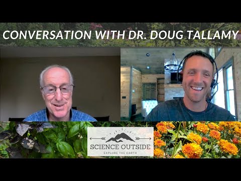 Impacts of Invasive Plant Species on our Native Ecosystem: AN INSPIRING DISCUSSION with DOUG TALLAMY