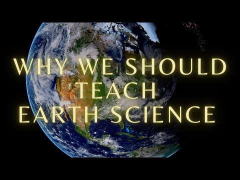We SHOULD teach EARTH SCIENCE in K-12 curriculums