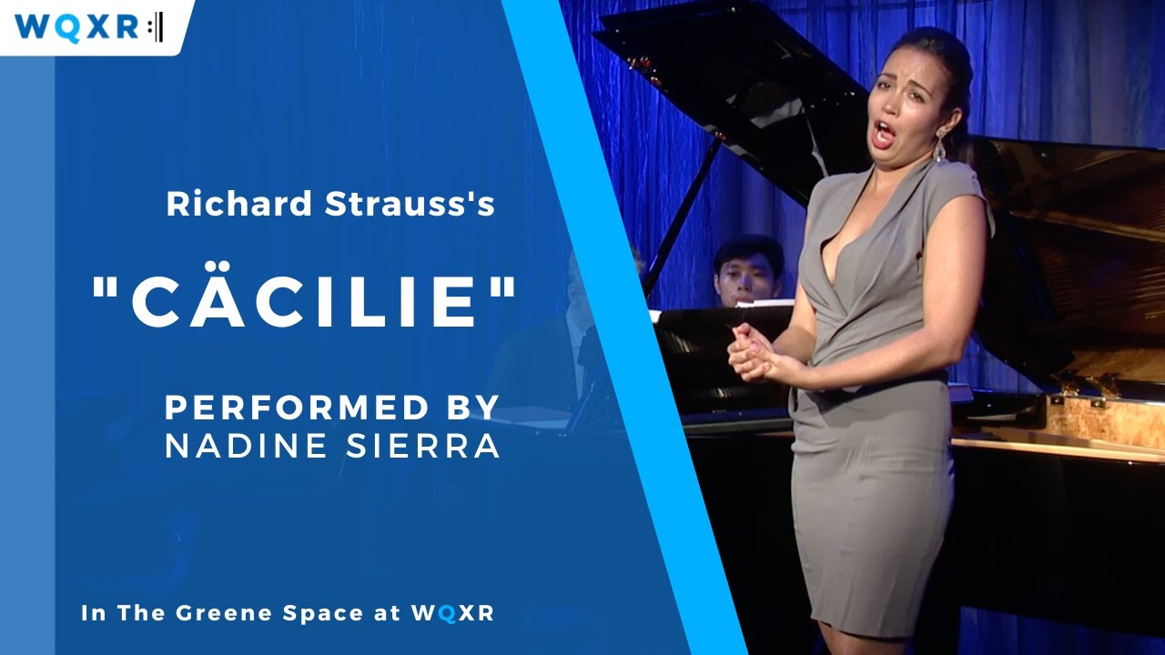 Nadine Sierra: Cäcilie by Richard Strauss