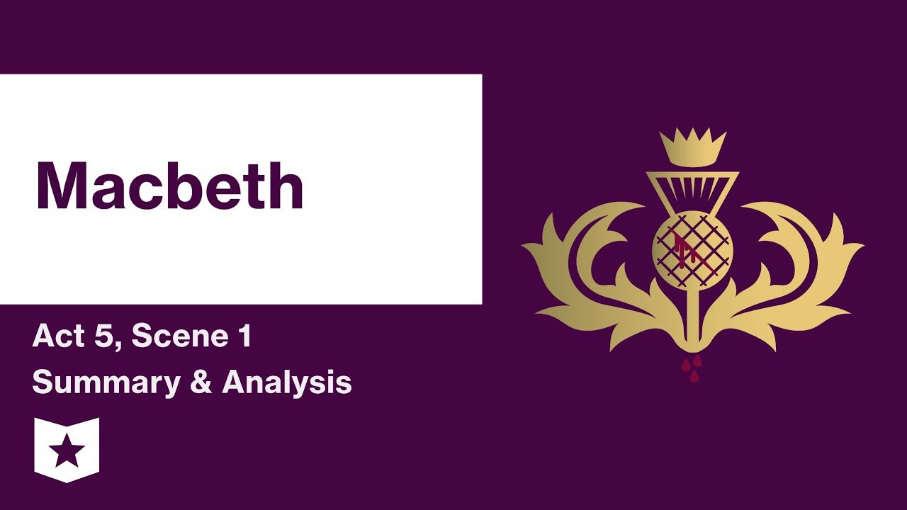 Macbeth by William Shakespeare | Act 5, Scene 1 Summary & Analysis
