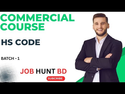 WHAT IS HS CODE BANGLADESH // HS CODE LEARNING // JOB HUNT BD // B-1
