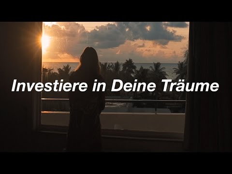 Investiere in Deine Träume