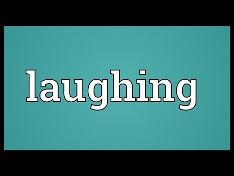 Laughing Meaning