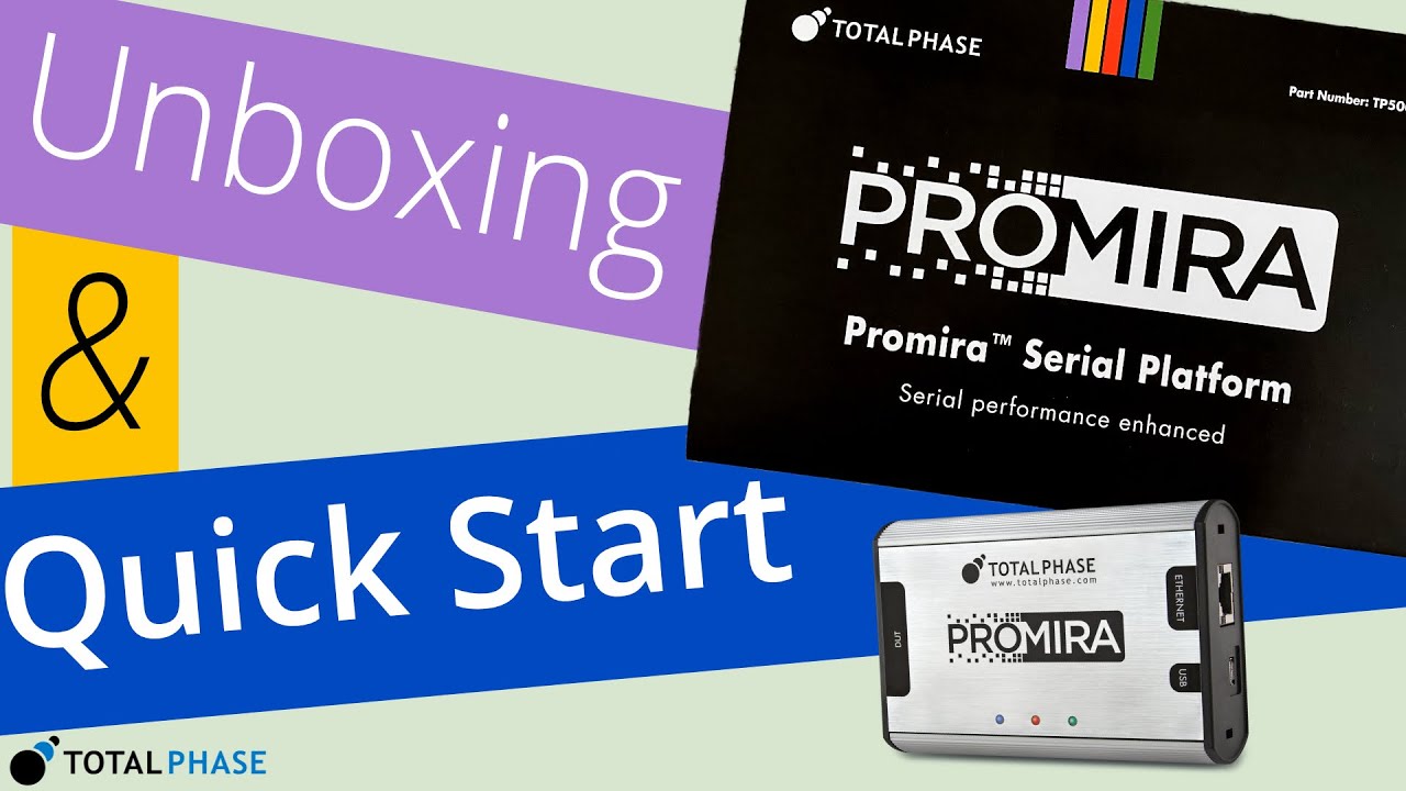 Promira Serial Platform Unboxing and Quick Start - Total Phase