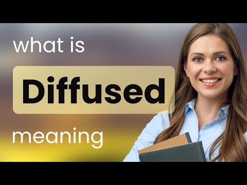 Diffused | what is DIFFUSED definition