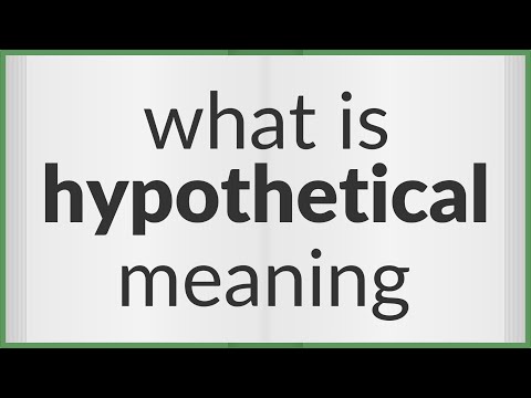 Hypothetical | meaning of Hypothetical