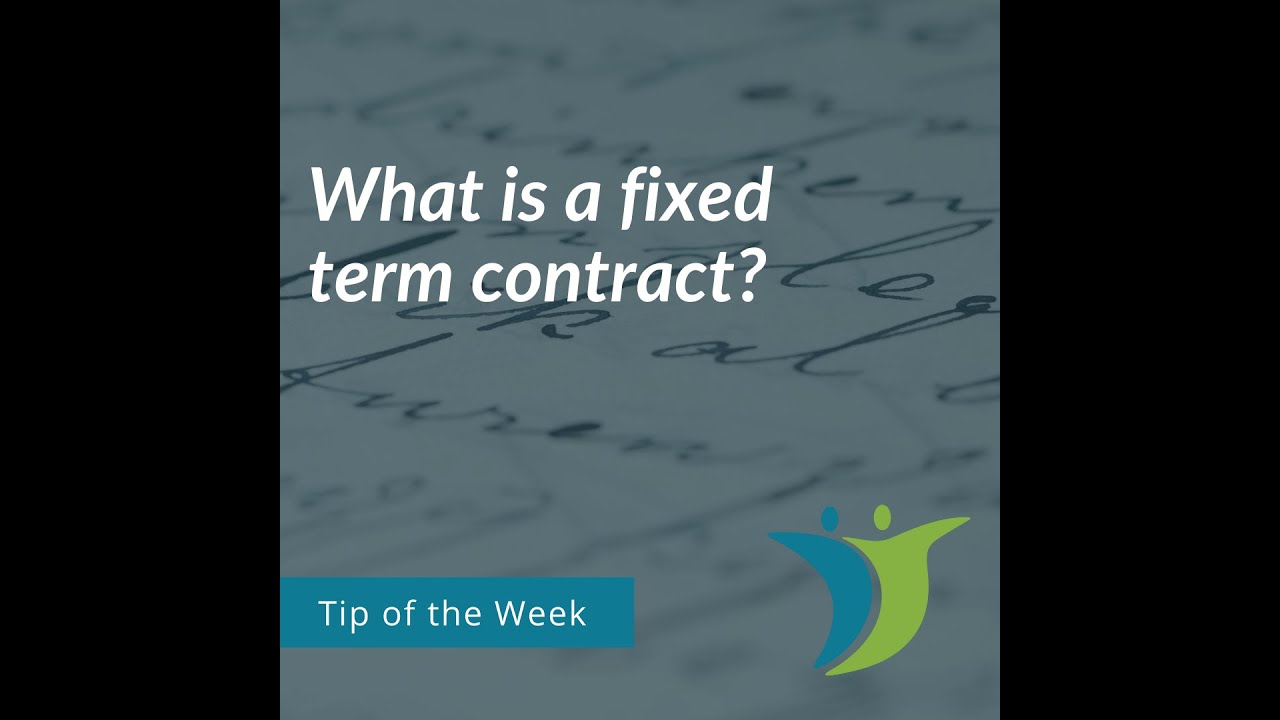 Tip of the Week - What is a Fixed Term Contract?