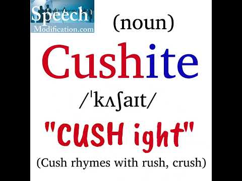 How to Pronounce Cushite (Cushitic)
