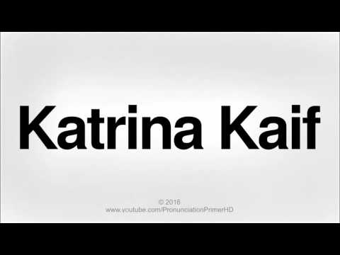 How To Pronounce Katrina Kaif | Pronunciation Primer HD