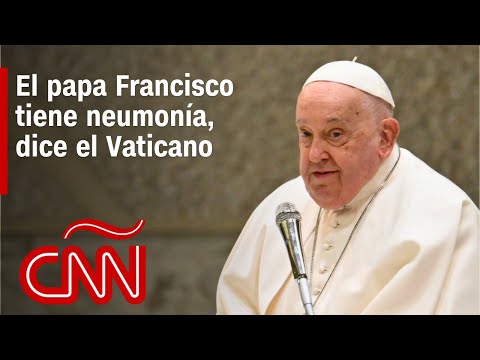 El papa Francisco tiene neumonía y presenta un “cuadro complejo” de salud, dice el Vaticano – SDN