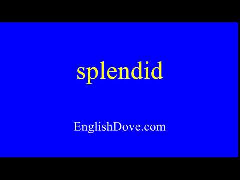 How to pronounce splendid in American English.