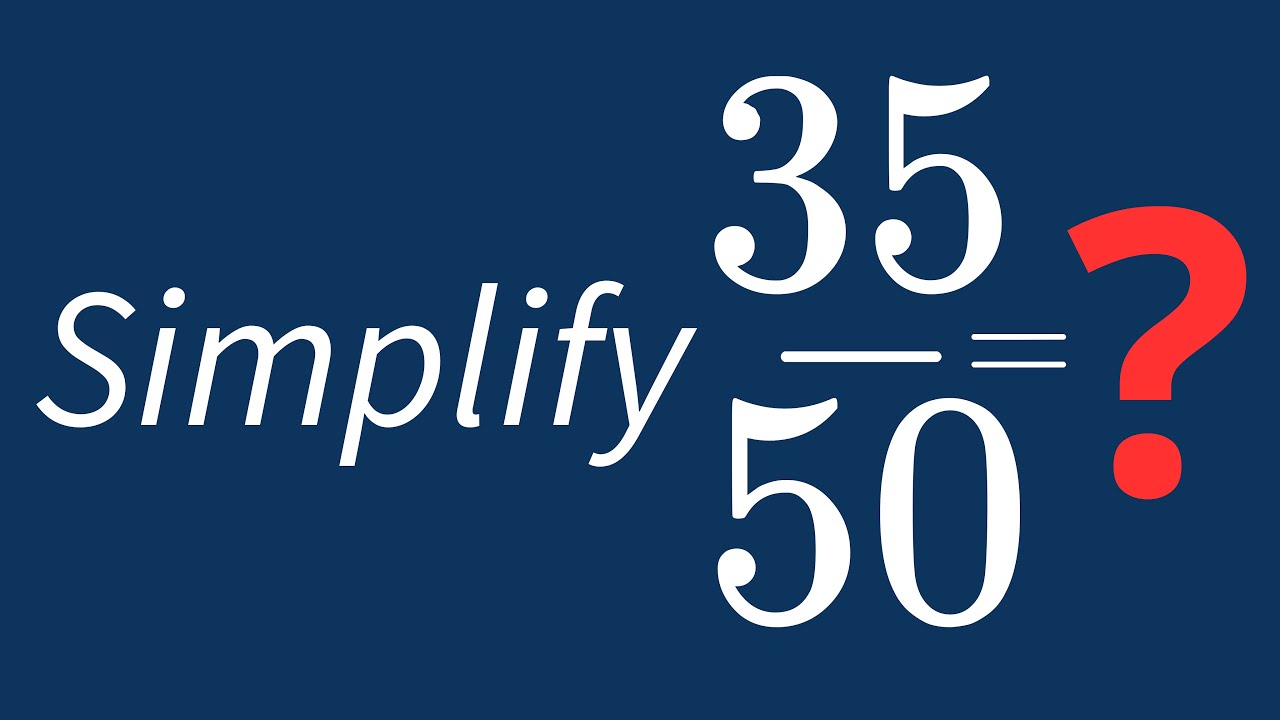 Simplify 35/50 Into Its Simplest Form