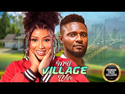 MY VILLAGE WIFE (MAURICE SAM, CHINONSO ARUBAYI) - Nigerian Movie 2025 Latest Movies