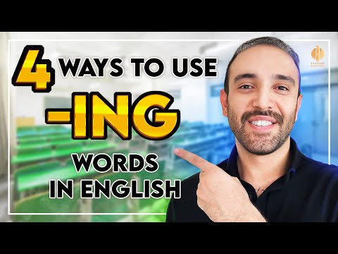 Unlocking the Uses of -ing Words in English