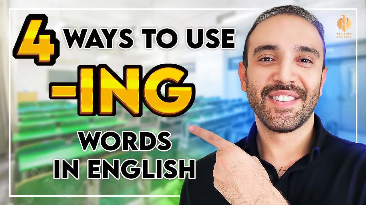 Unlocking the Uses of -ing Words in English