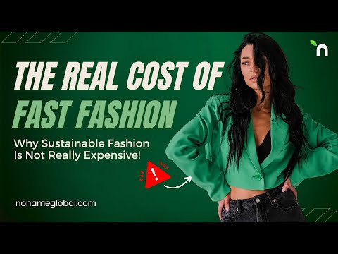 The Real Cost of Fast Fashion Why Sustainable Fashion Is Not Really Expensive!