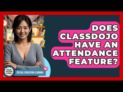 Does ClassDojo Have An Attendance Feature? - Special Education Learning