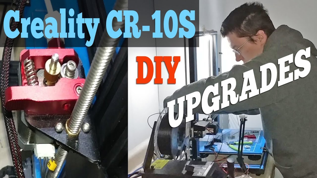 Creality CR-10S 3D Printer - DIY Upgrades & Mods on the cheap!