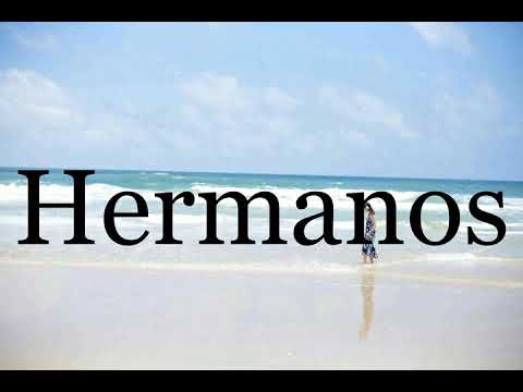 How To Pronounce Hermanos🌈🌈🌈🌈🌈🌈Pronunciation Of Hermanos