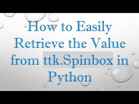 How to Easily Retrieve the Value from ttk.Spinbox in Python