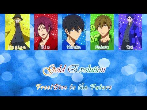 Free!! Dive To The Future - Gold Evolution(Romaji,Kanji,English)Full Lyrics