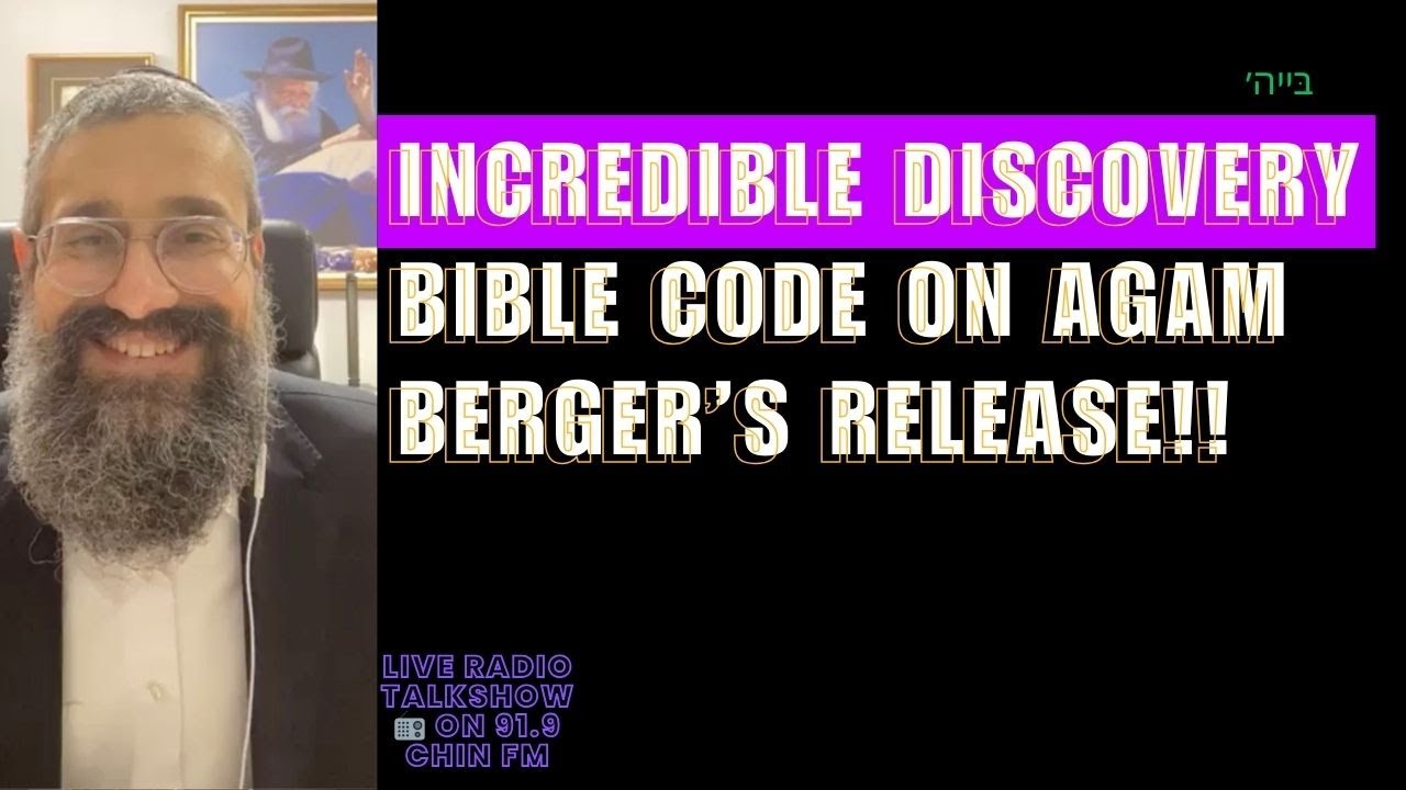 Incredible Discovery Bible Code on Agam Berger’s release!! – Rabbi ...
