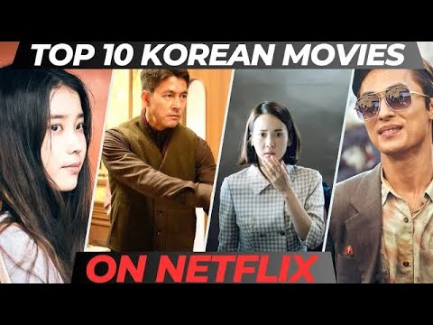 Top 10 Best Korean Movies To Watch On Netflix ❤️❤️