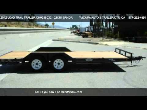 2012 LOAD TRAIL TRAILER CH0218032 102X18' SANDRAIL TRAILER - for sale in REDLANDS, CA 92373