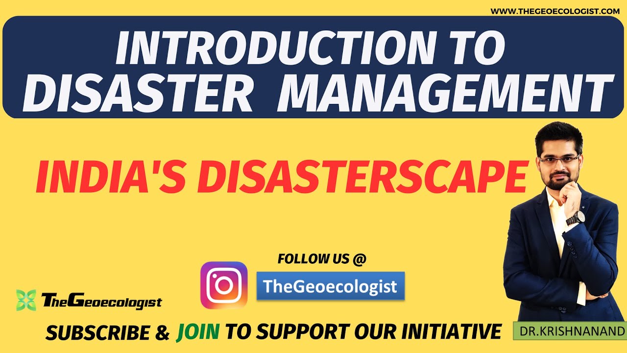 Introduction to Disaster Management- India's Disasterscape ...