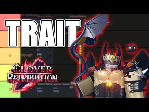 CLOVER RETRIBUTION TRAITS TIER LIST