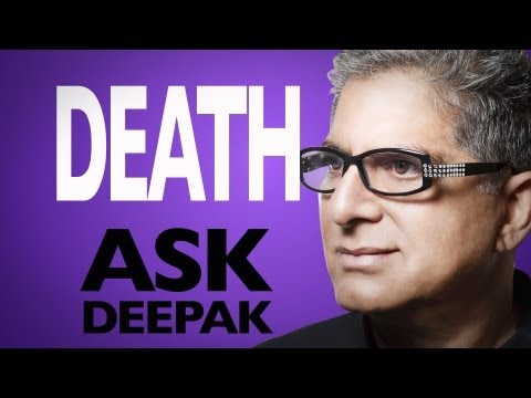 What Is The Meaning of Death? Ask Deepak Chopra!