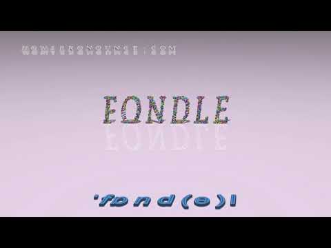 fondle - pronunciation + Examples in sentences and phrases