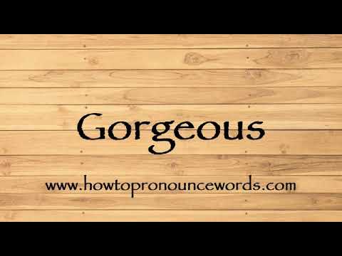 How To Pronounce Gorgeous ? How To say Gorgeous New Video