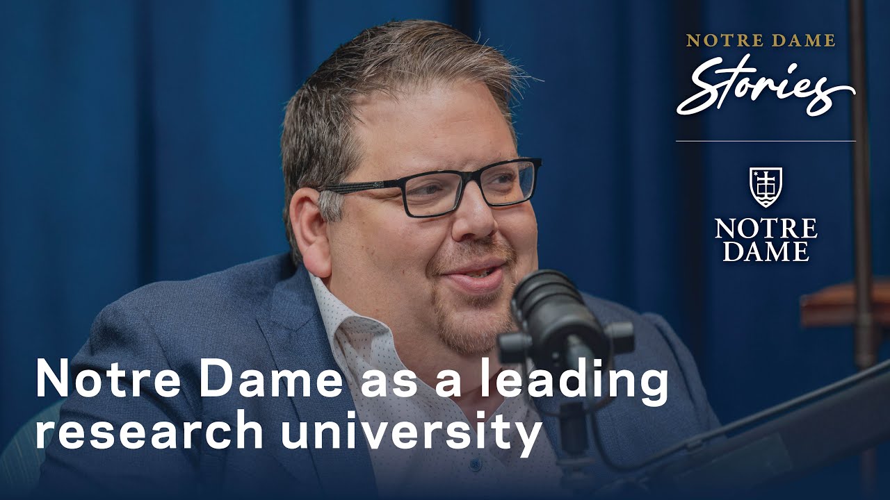 Notre Dame as a leading research university | Notre Dame Stories