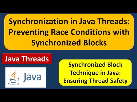 Synchronization in Java Threads: Preventing Race Conditions with Synchronized Blocks