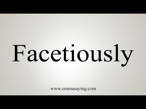 How To Say Facetiously