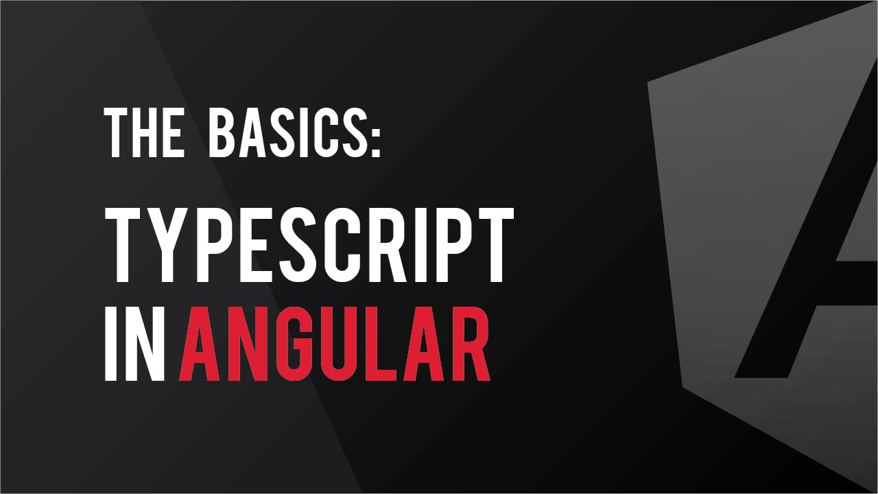 The Basics: TypeScript in Angular