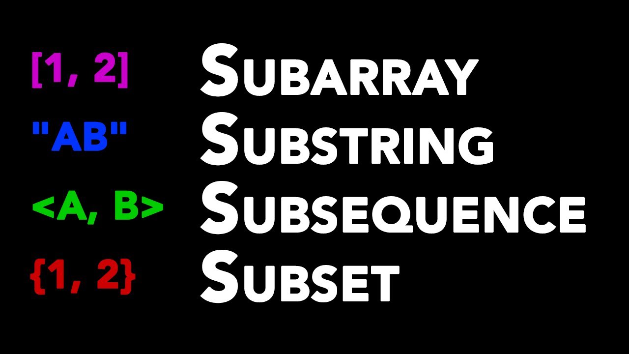 Know the Difference: Subarray vs Substring vs Subsequence vs Subset