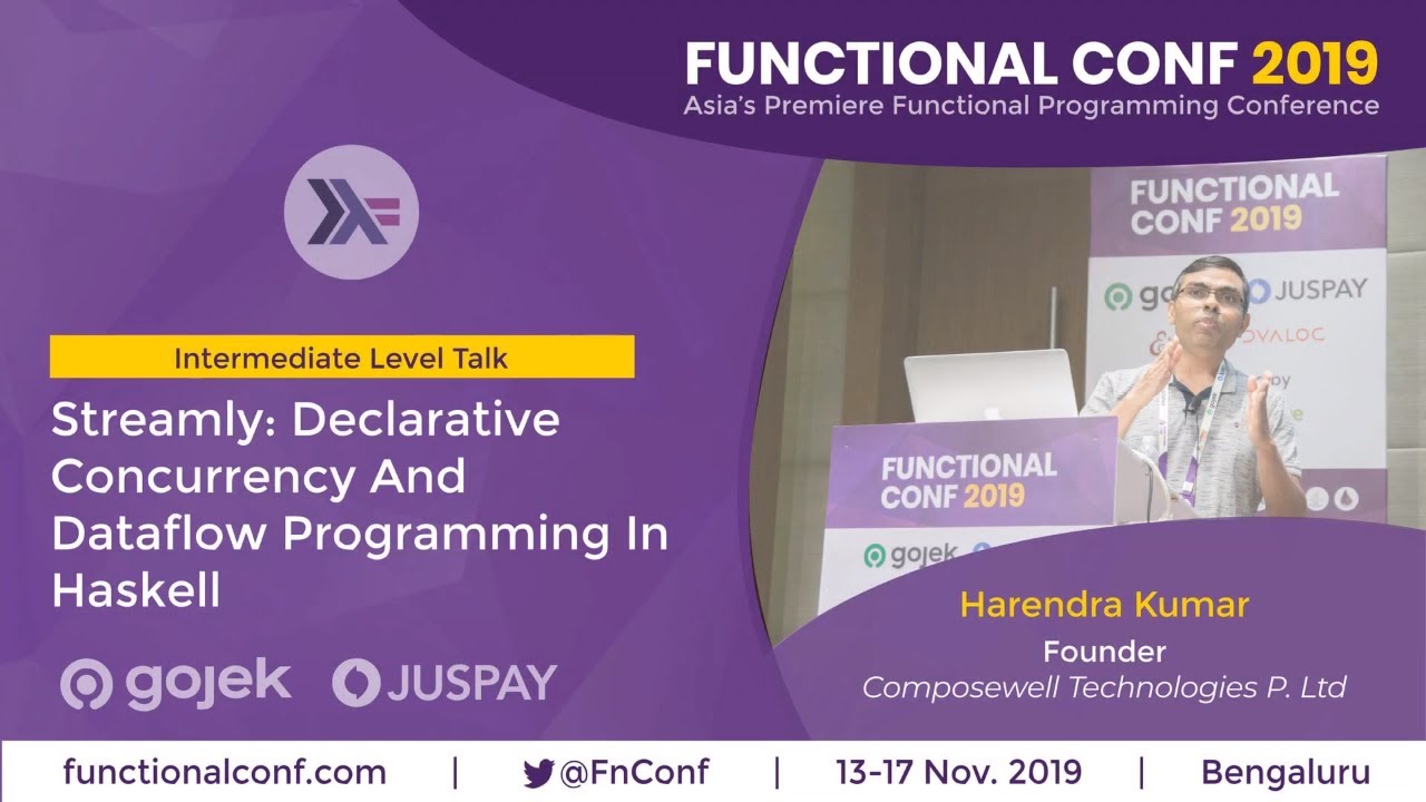 Streamly: Declarative Concurrency And Dataflow Programming In Haskell by Harendra Kumar #FnConf19