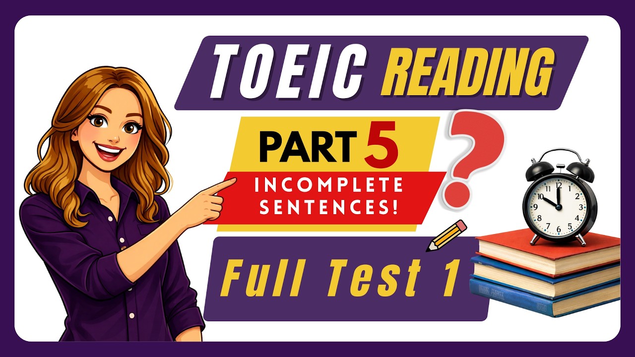 TOEIC Reading Part 5 Practice Test 1: Incomplete Sentence (2026)