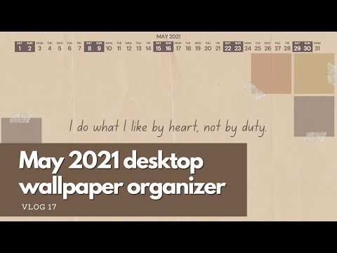 May 2021 Desktop Organizer | Vlog 17